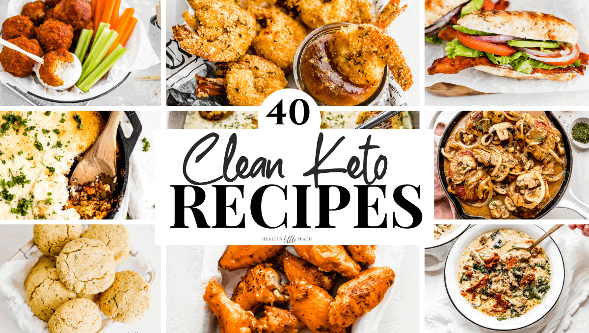 Top 40 Clean Keto Recipes For Success - Healthy Little Peach